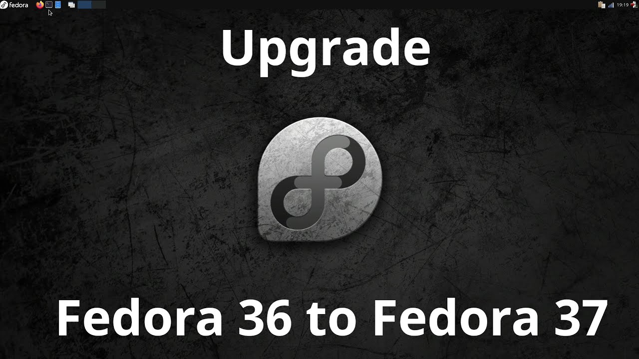 Upgrade to Fedora 37 (from Fedora 36/35) - YouTube