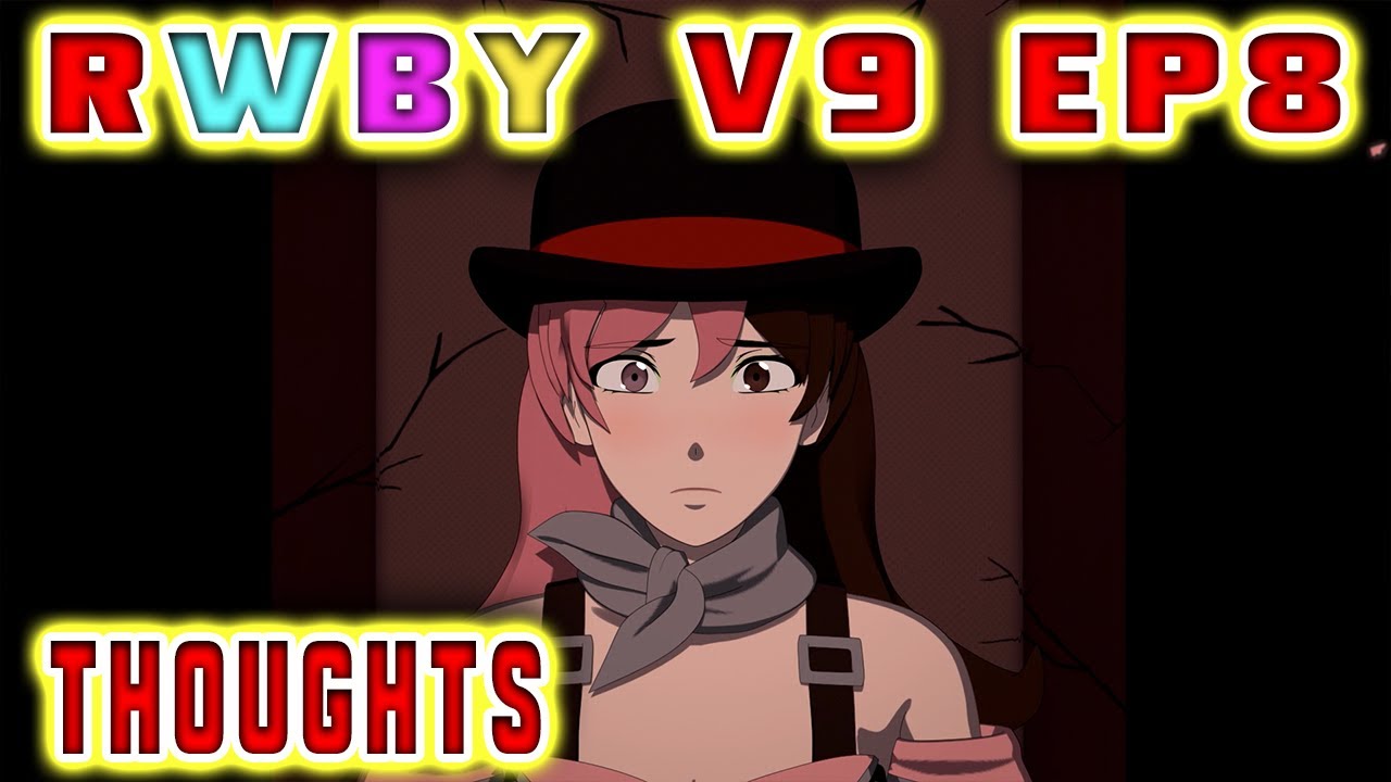 RWBY Volume 9 Ep 8 Tea Amidst Terrible Trouble - Thoughts / Review ...