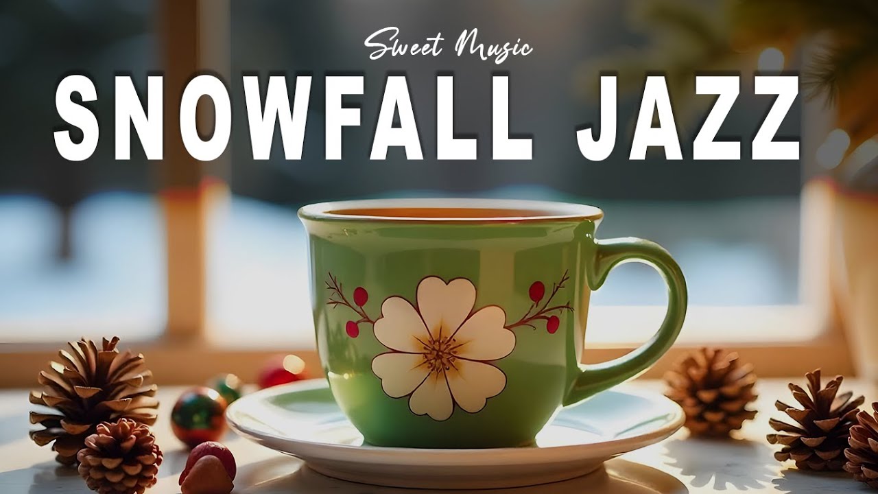 Snowfall Jazz Sweet Music & January Bossa Nova Instrumental For Enjoy ...