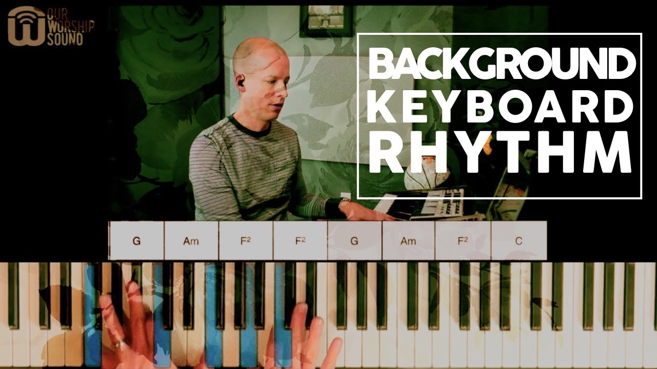Worship keyboard rhythm technique for background playing - YouTube
