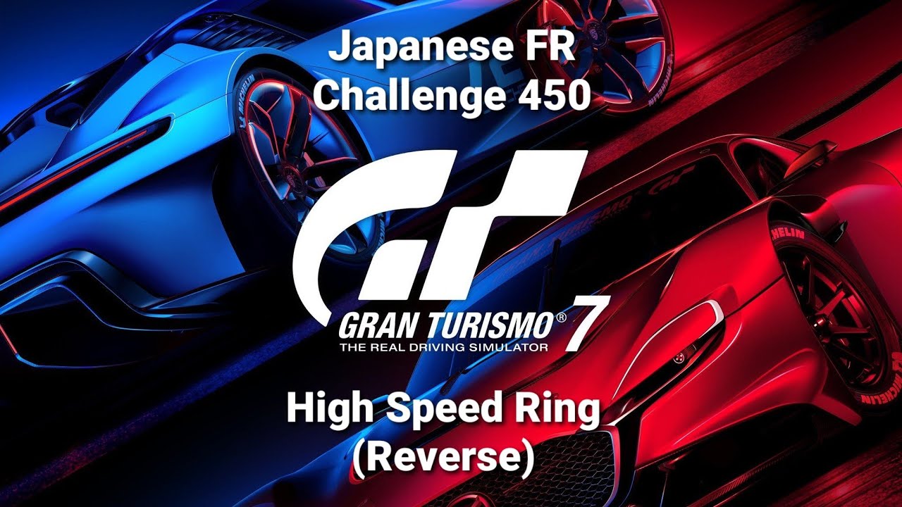 Gran Turismo 7 – Japanese FR Challenge 450: High Speed Ring (Reverse) - YouTube