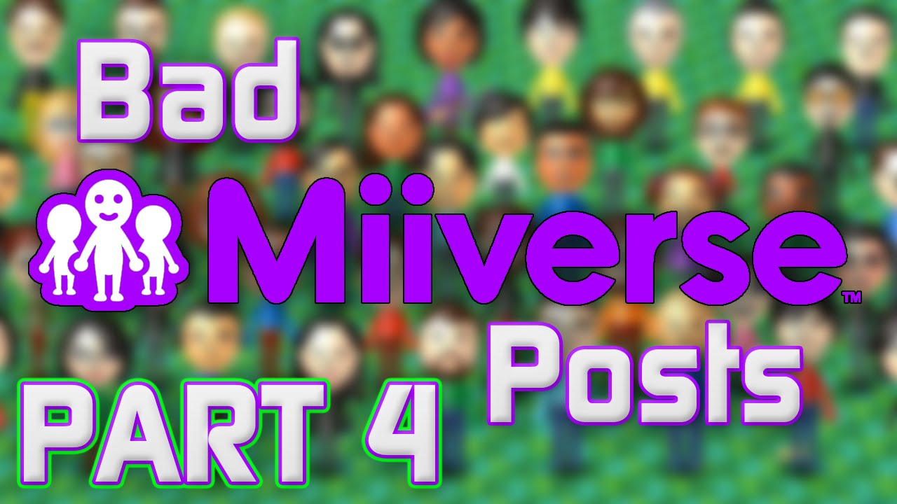 Bad Miiverse Posts #4 - YouTube