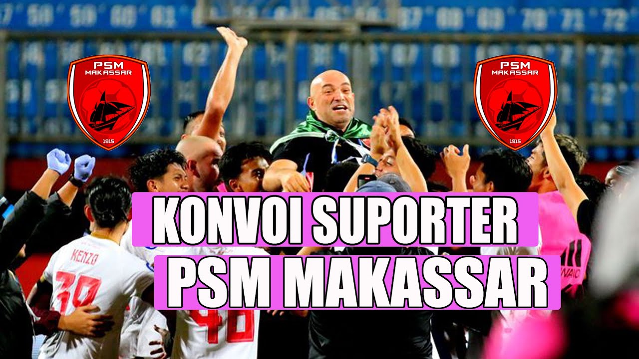 NGERI, KONVOI SUPORTER PSM MAKASSAR USAI JUARA LIGA 1 - YouTube