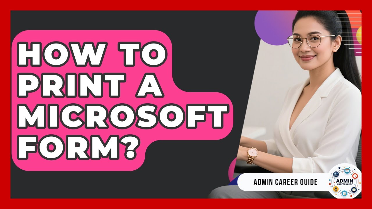 How To Print A Microsoft Form? - Admin Career Guide - YouTube