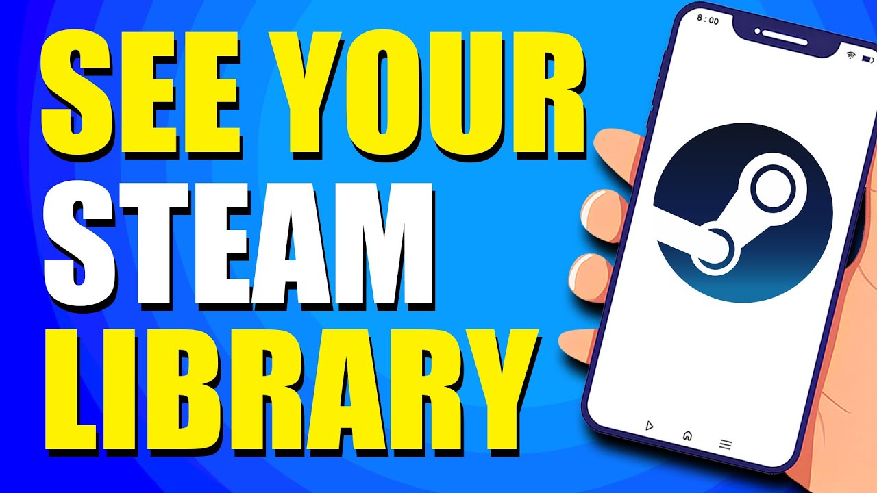 How To See Your Steam Library On Mobile (Easy Way) - YouTube