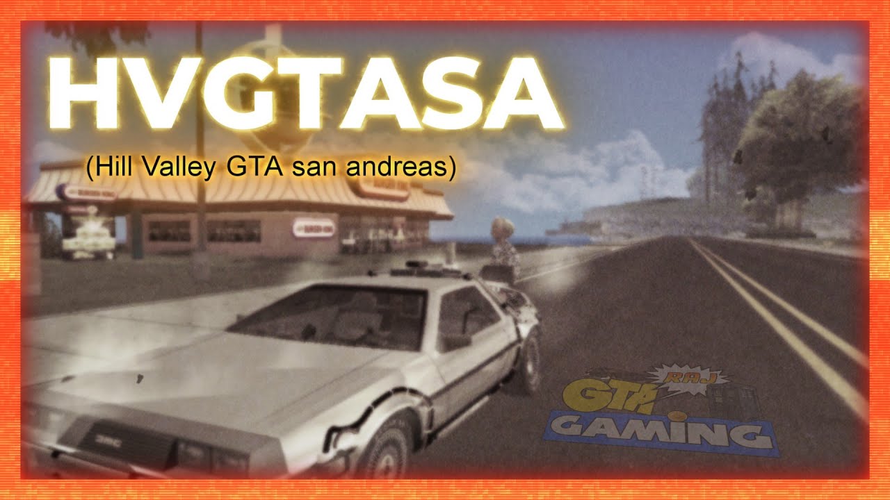 GTA SAN ANDREAS BACK TO THE FUTURE MOD: HVGTSA - YouTube