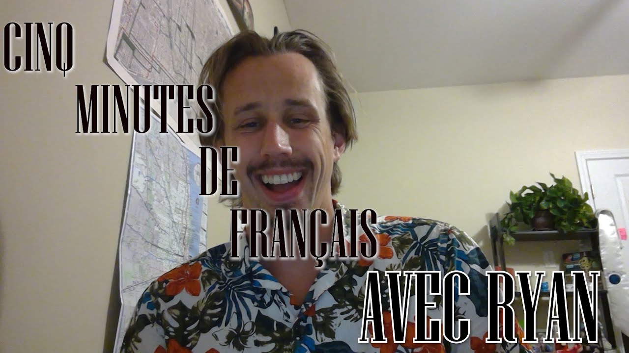 Cinq minutes de français avec Ryan, ép. 1 - YouTube