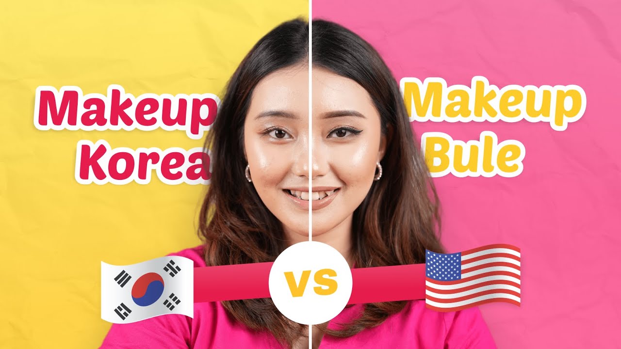 Makeup Korea VS Makeup Bule! | Look Makeup | Western Korean - YouTube