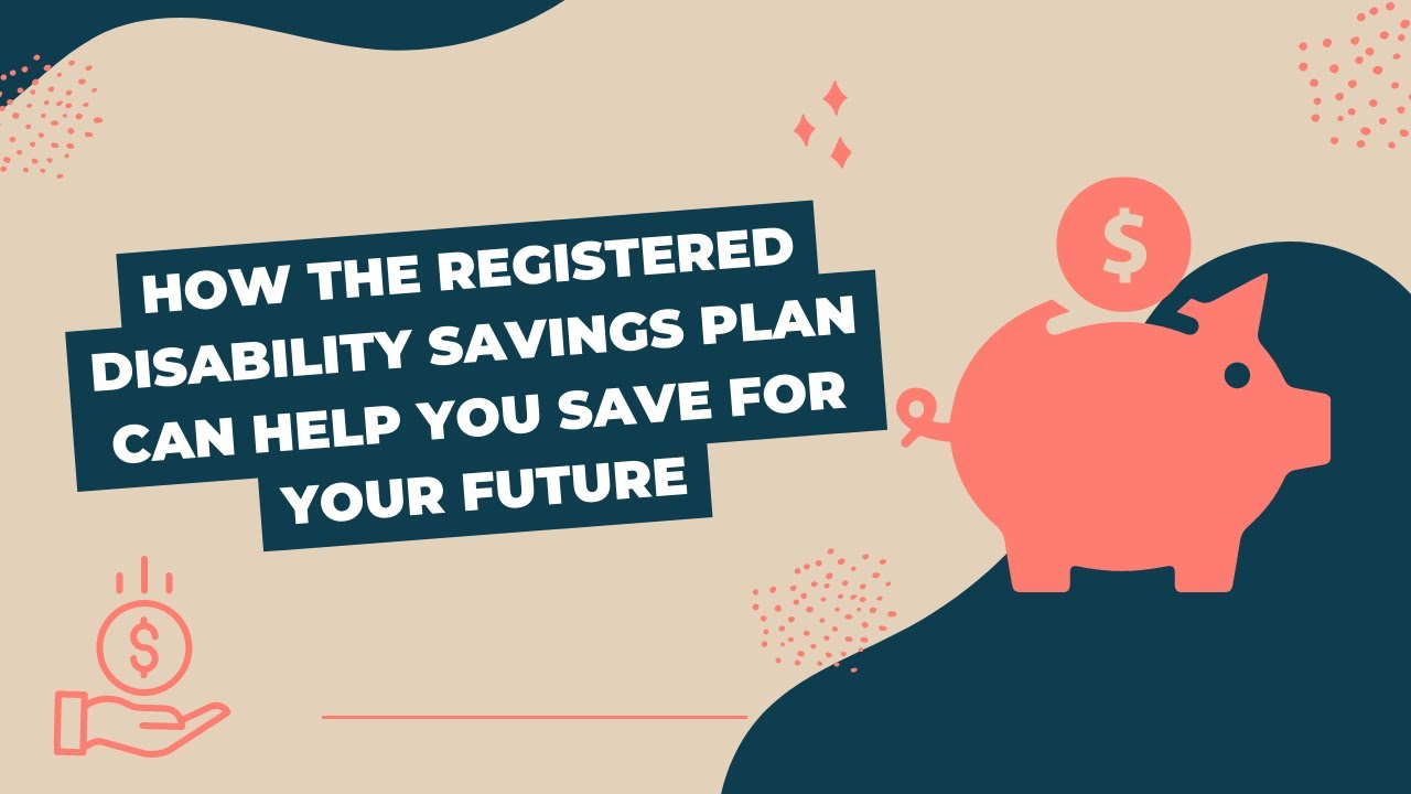 How the Registered Disability Savings Plan can help you save for your ...