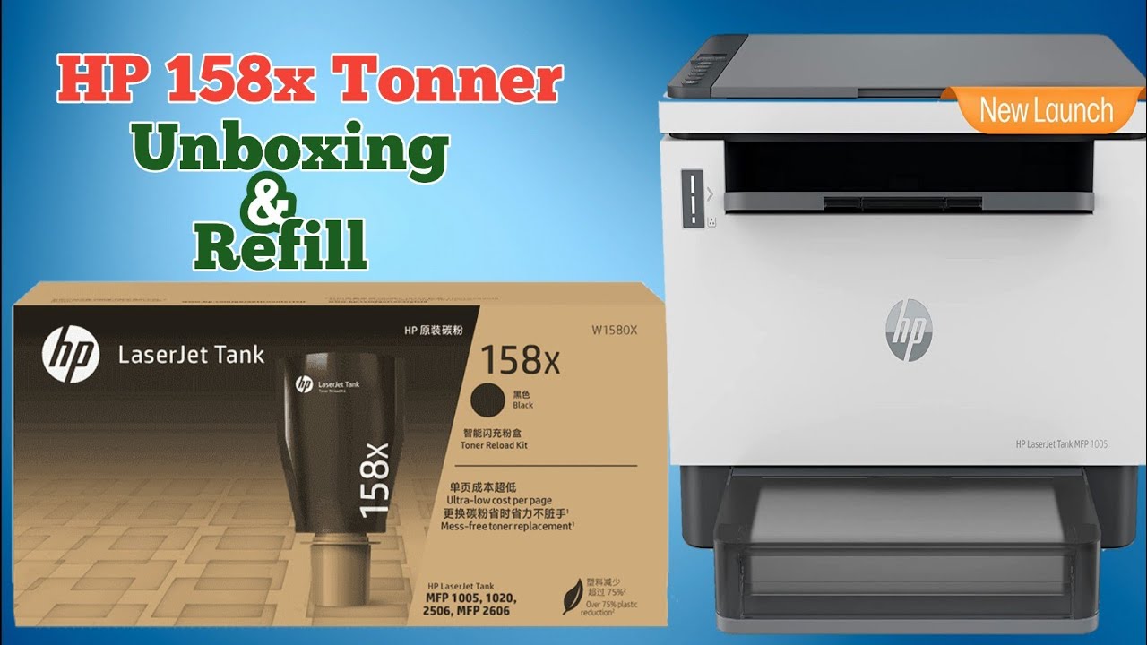 HP 158x Tonner Unboxing and Refills | HP LaserJet MFP 1005 Printer ...