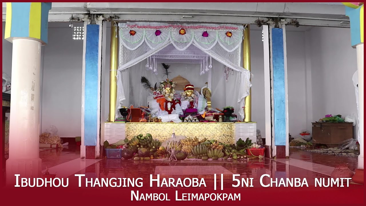 Ibudhou Thangjing Haraoba full || 5ni Chanba numit || Nambol ...