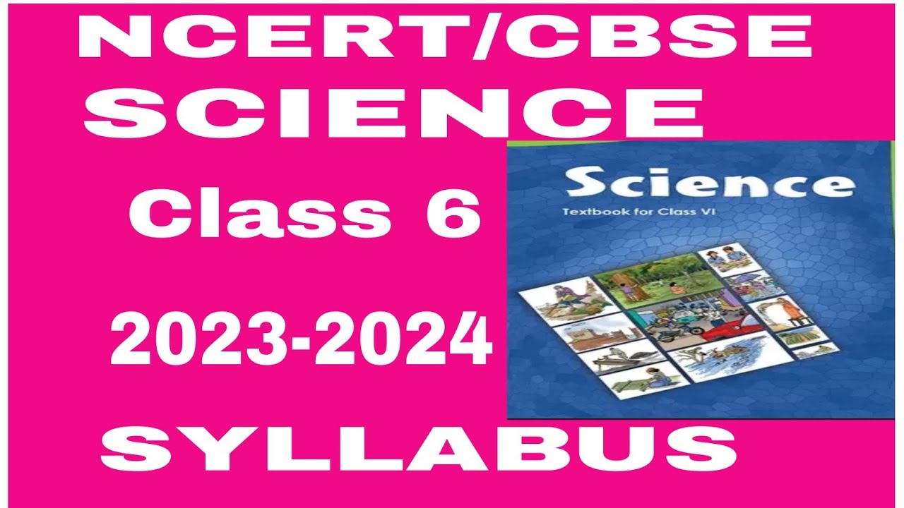 class 6 science rationalised syllabus 2023-2024/Ncert class 6 science ...