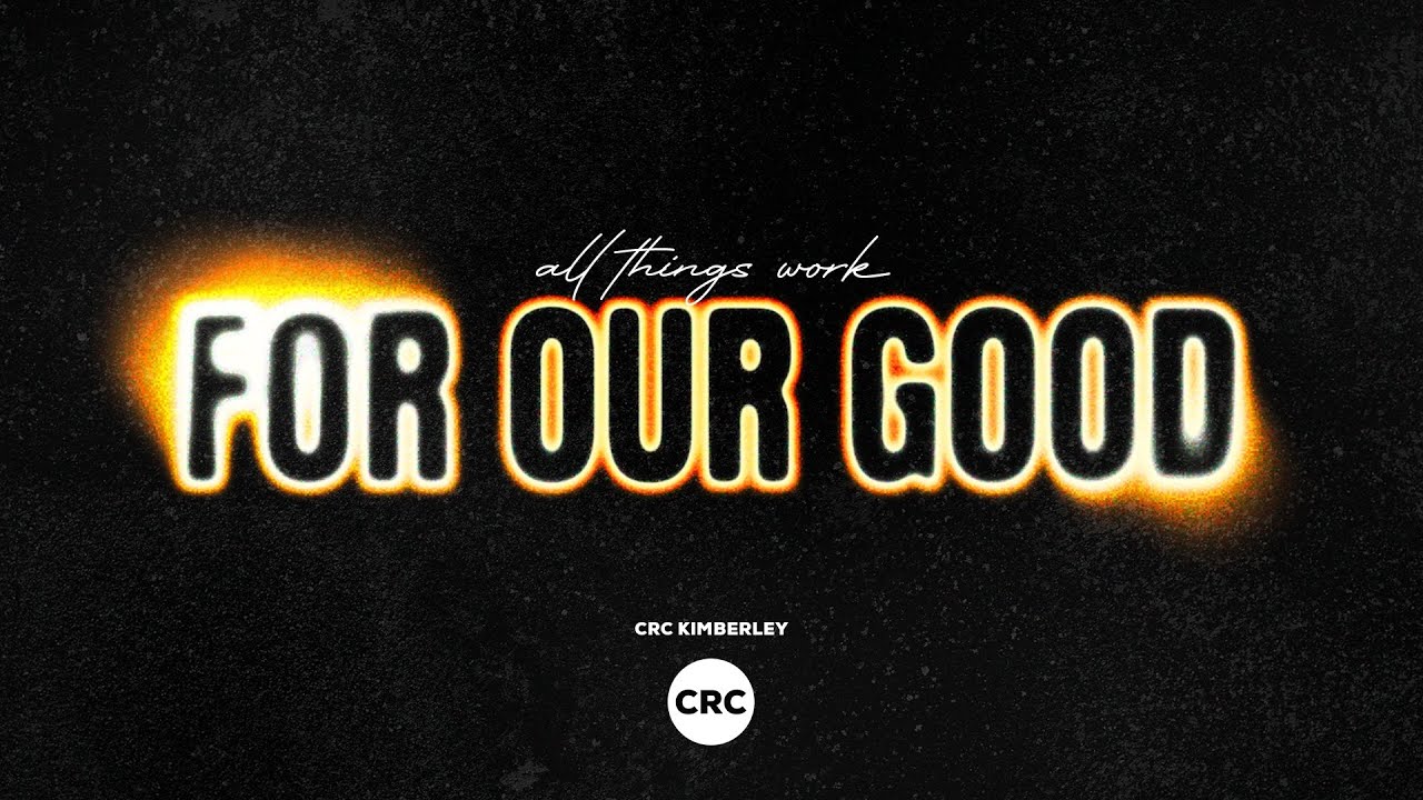 All Things Work For Our Good | Pastor Bryan Coetzee - YouTube