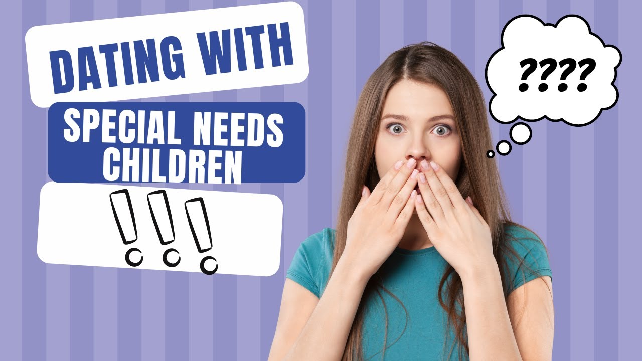 Dating With Special Needs Children - YouTube