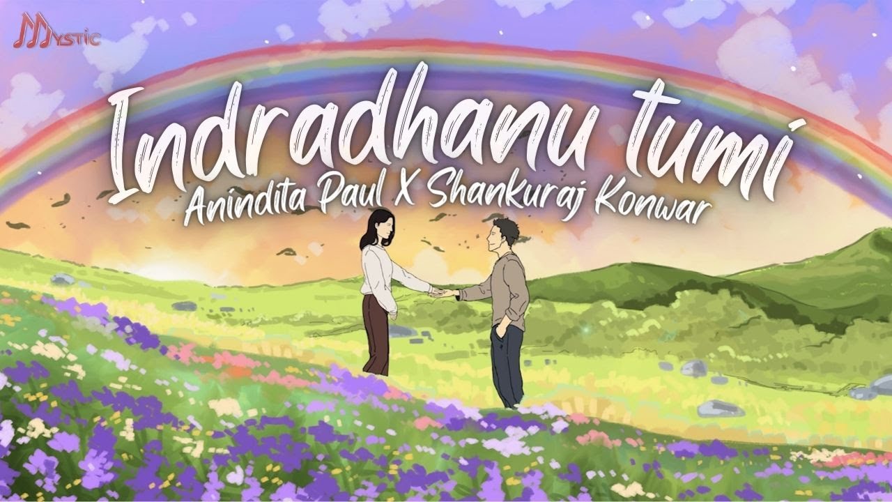 Indradhanu Tumi (Lyrical Video) | Shankuraj Konwar, Anindita Paul | Pallab Talukdar, Namrata ...