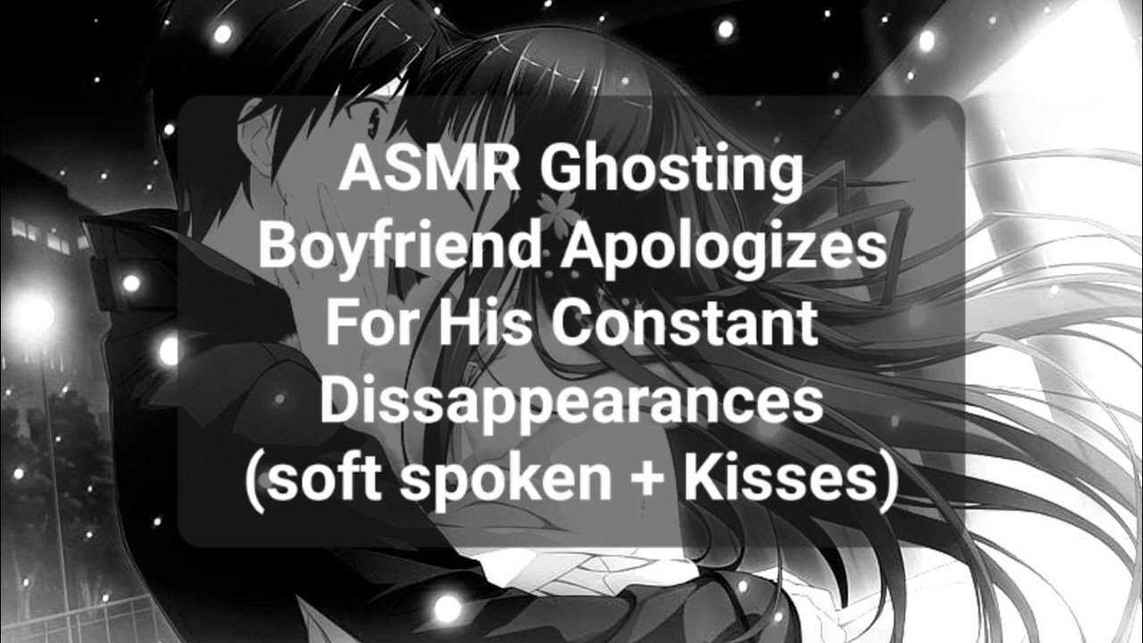 ASMR Ghosting Boyfriend Apologizes For His Constant Dissappearances (soft spoken + Kisses) - YouTube