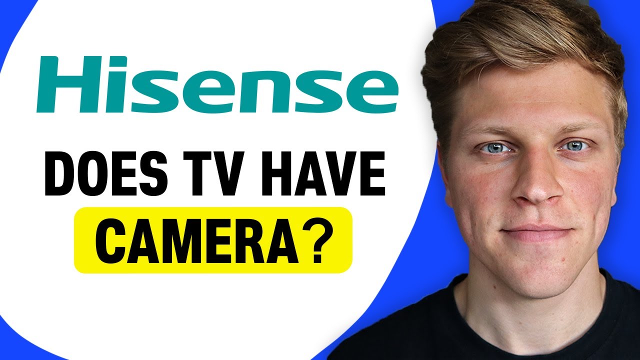 Does Hisense Smart TV Have a Camera? - YouTube