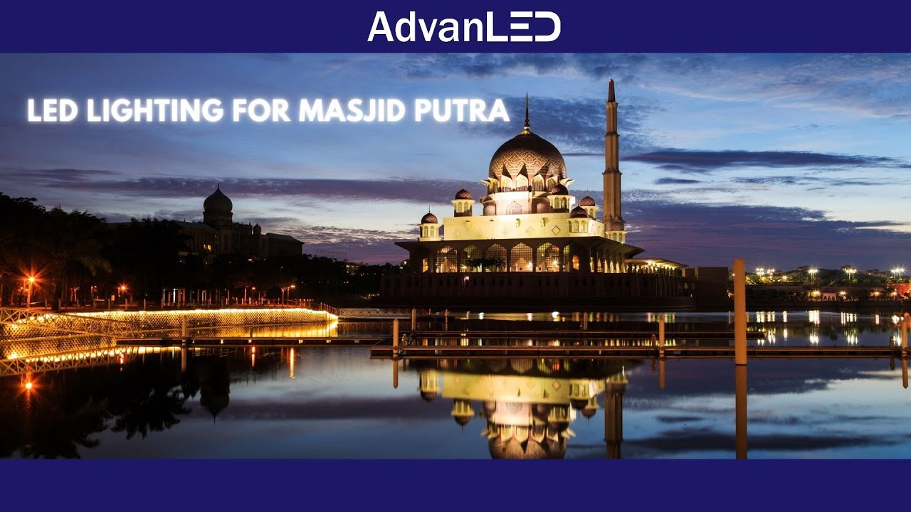 LED Lighting Project for Putra Mosque Malaysia | AdvanLED - YouTube
