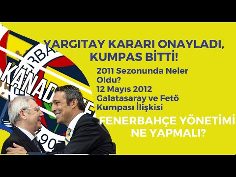 Fenerbahçe'ye Şike Kumpası - 2011 Sezonu, 12 Mayıs 2012, fetö, Trabzonspor, Galatasaray