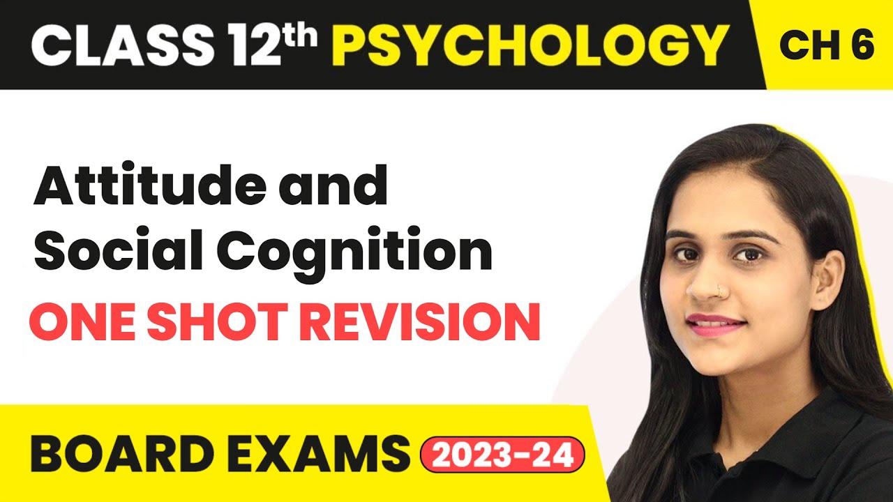 Attitude and Social Cognition - One Shot Revision | Class 12 Psychology ...