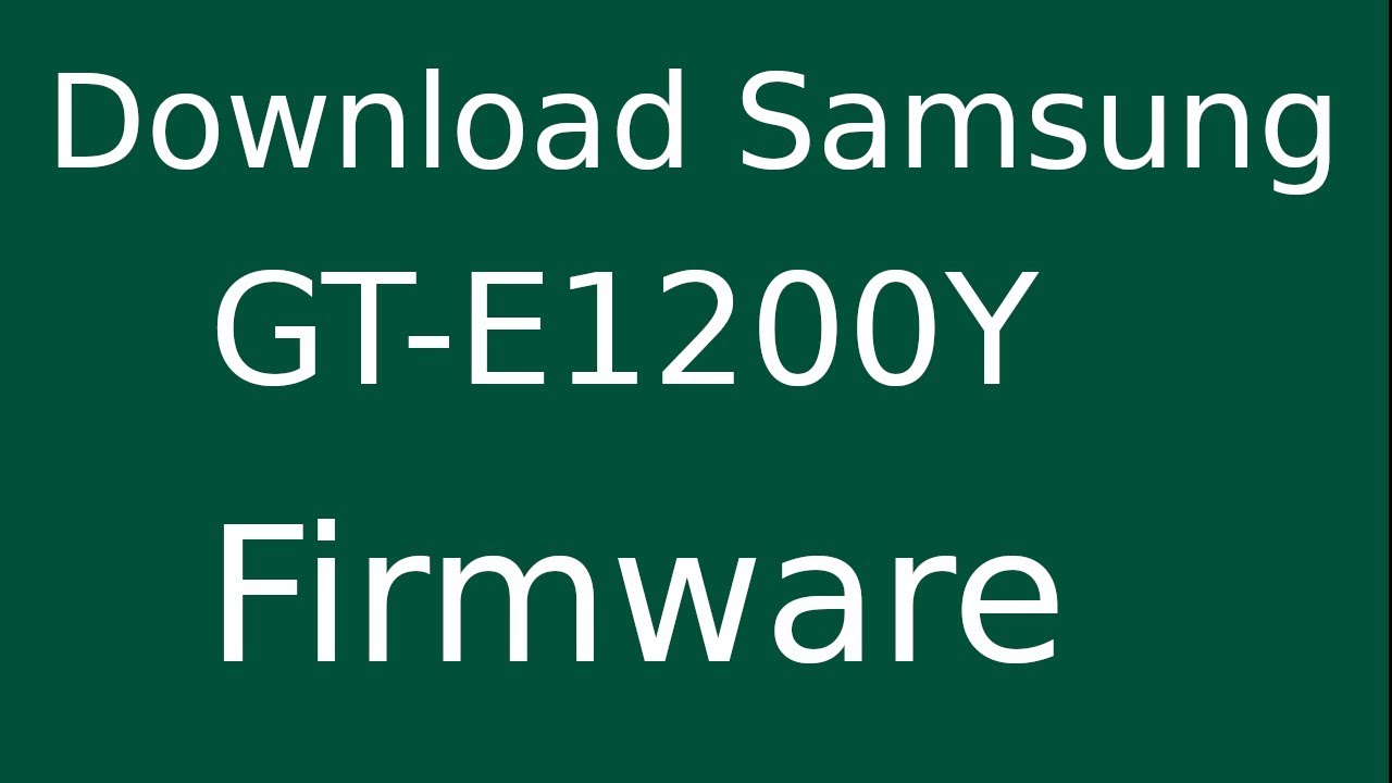 How To Download Samsung Feature Phone GT-E1200Y Stock Firmware (Flash ...
