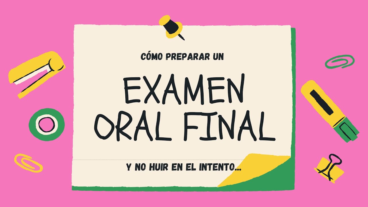 Cómo preparar un examen oral final... y no huir en el intento. - YouTube