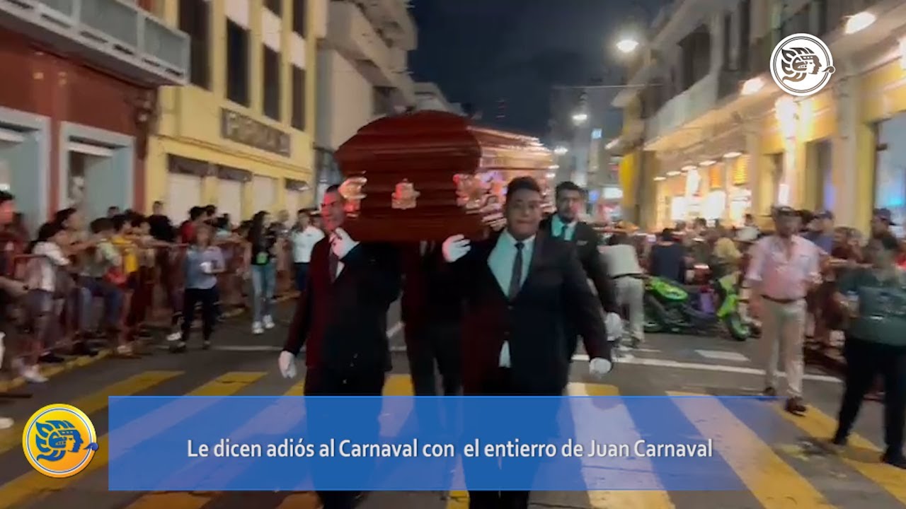 Le dicen adiós al Carnaval de Veracruz 2023 con entierro de Juan ...