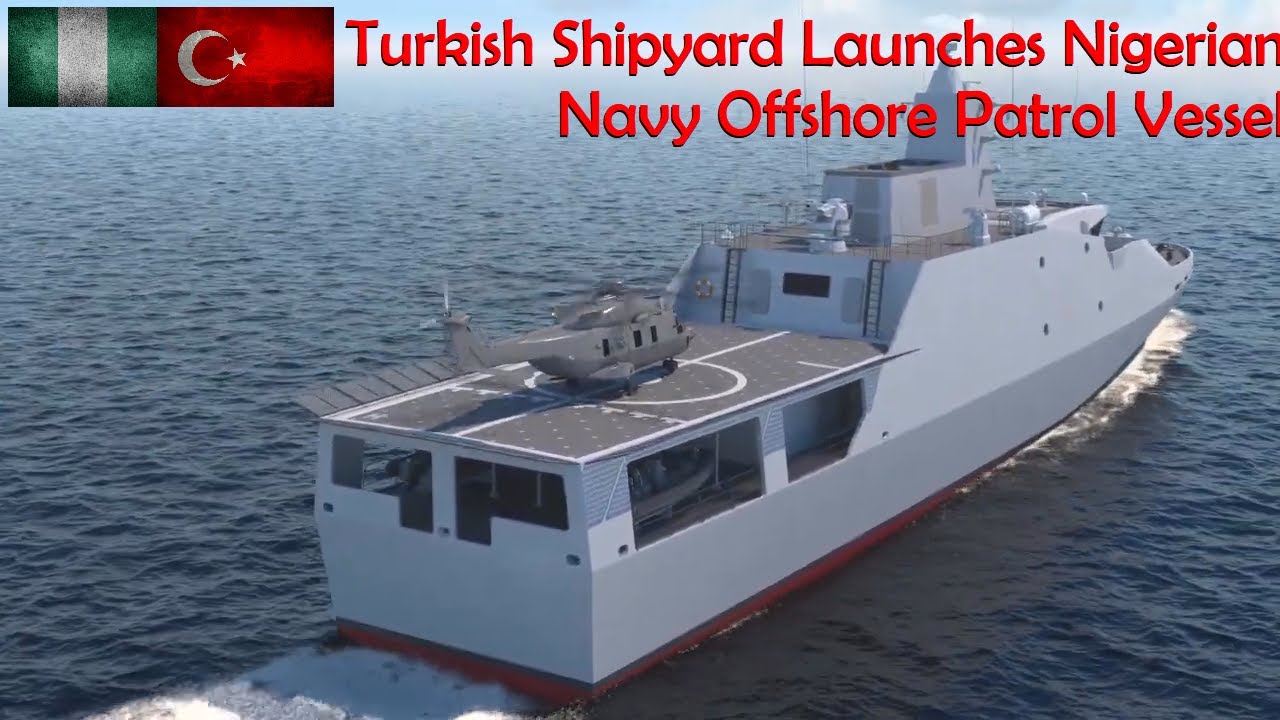 Turkish Shipyard Launches Nigerian Navy OPV - YouTube