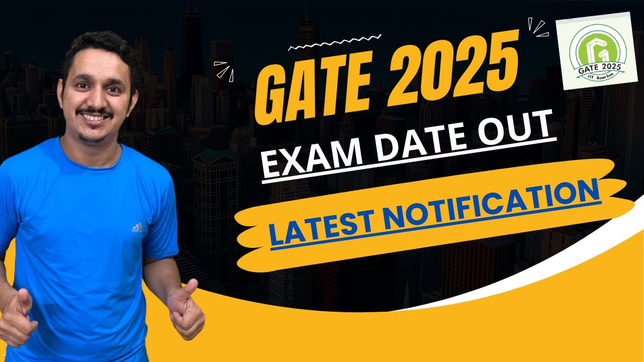 GATE 2025 EXAM DATE OUT| GATE 2025 LATEST NOTIFICATION| GATE EXAM ...