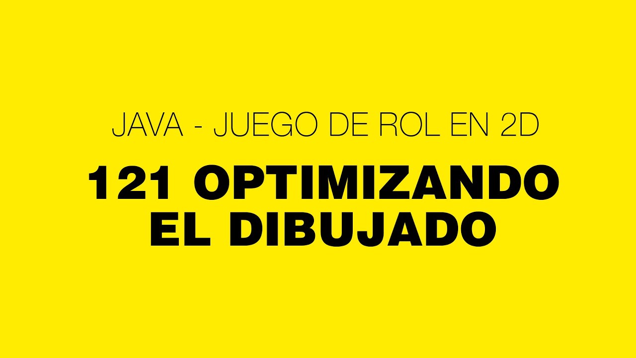 Java - Juego de rol 2D - 121 Optimizando el dibujado - YouTube