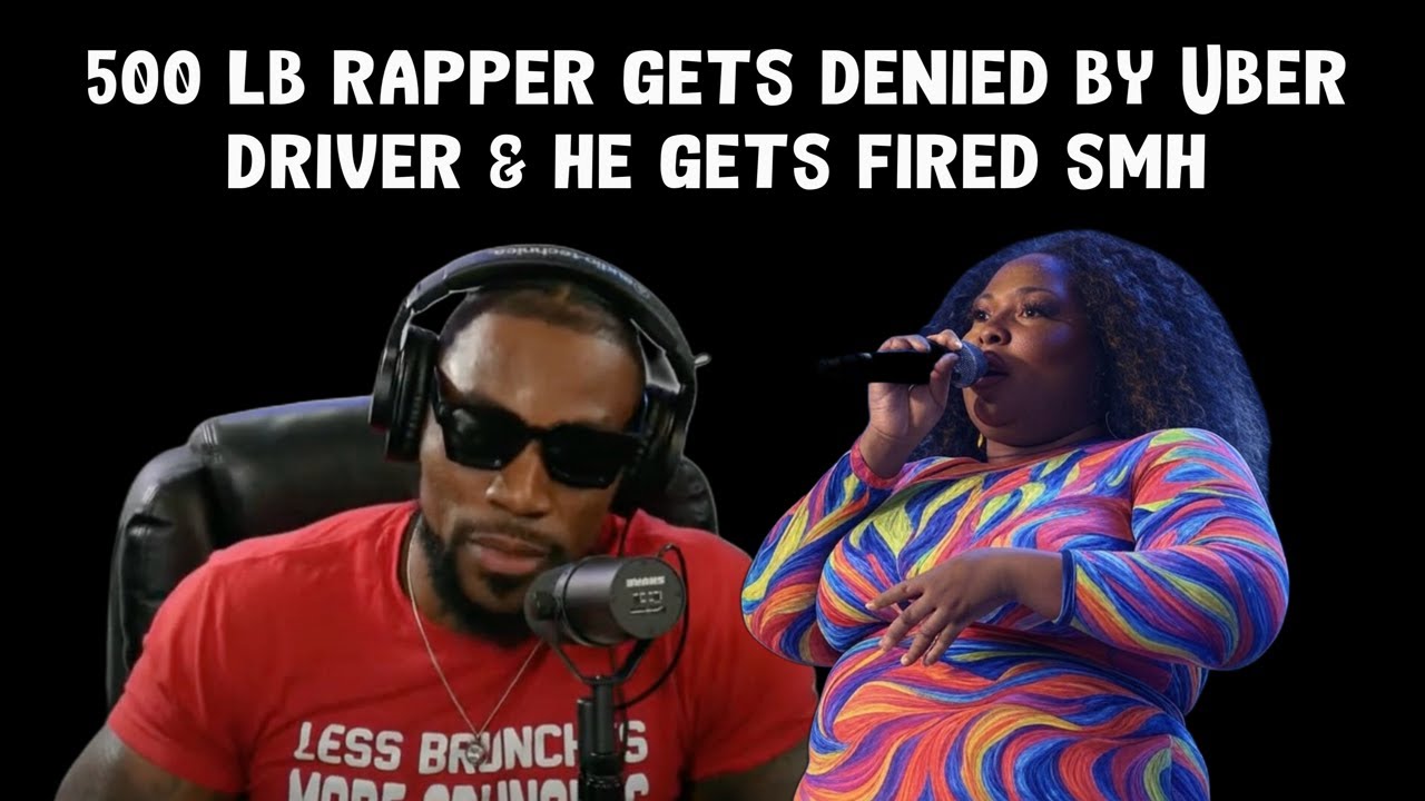 500 lb Rapper Gets Denied by Uber Driver & He Gets FIRED SMH - YouTube