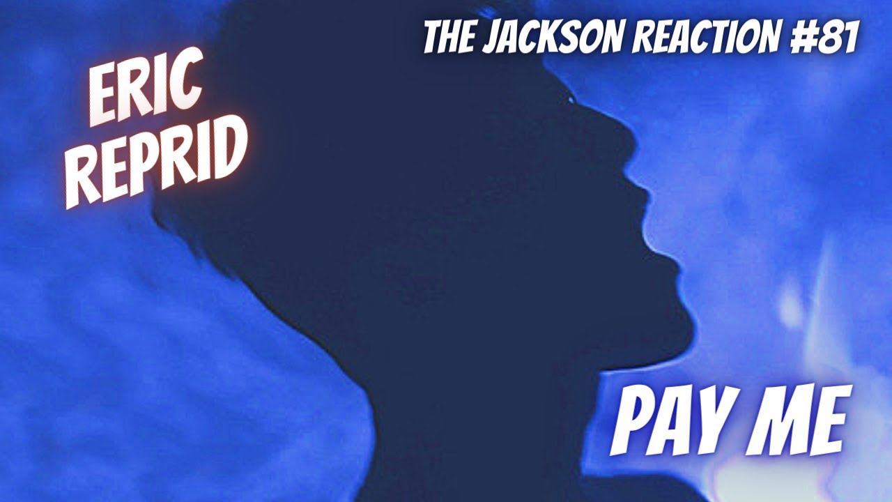 The Jackson Reaction #81 | Eric Reprid - Pay Me [LYRIC VIDEO] # ...