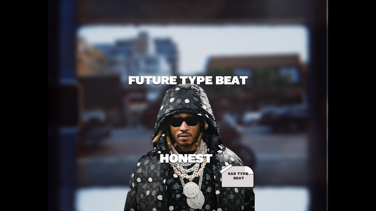 (FREE ) FUTURE TYPE BEAT-HONEST - YouTube
