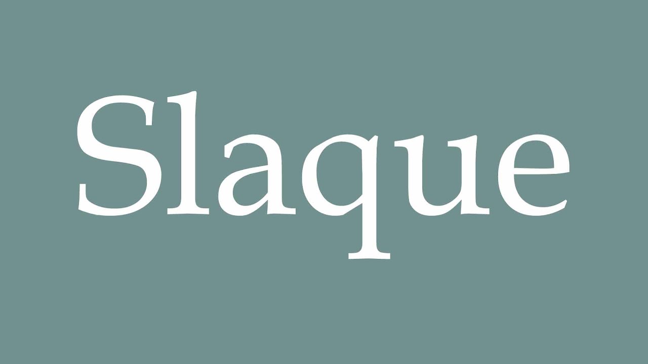 How to Pronounce ''Slaque'' Correctly in French - YouTube