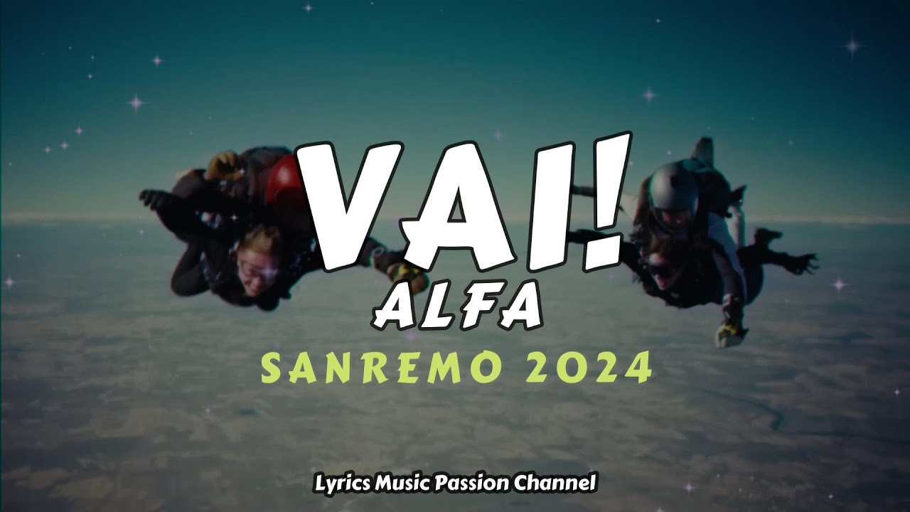 |ALFA| Vai! (Testo/Lyrics) [Sanremo 2024] - YouTube