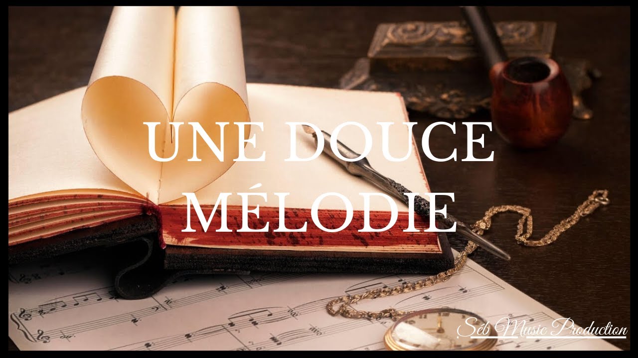 Une douce mélodie - YouTube