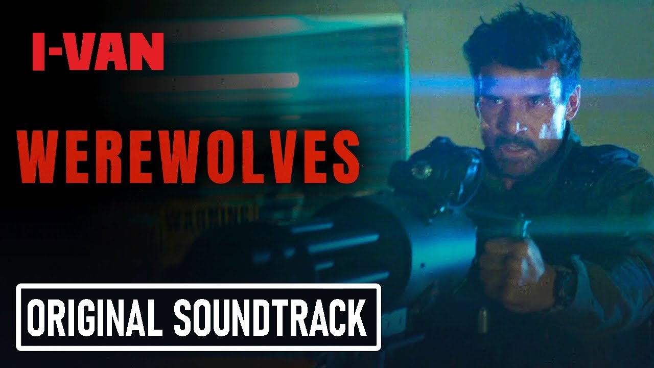 I-Van - Werewolves (OST Werewolves 2024 with Frank Grillo) - YouTube