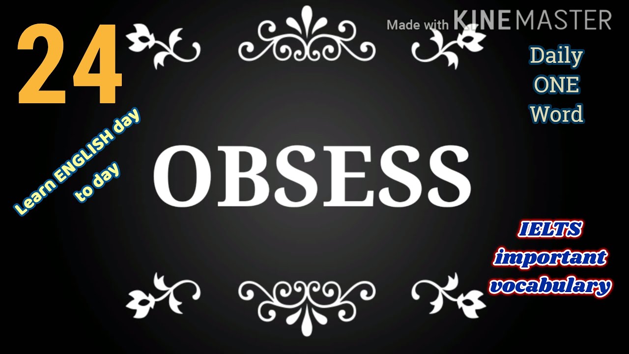 OBSESS||Meaning|daily one word|IELTS important vocabulary - YouTube