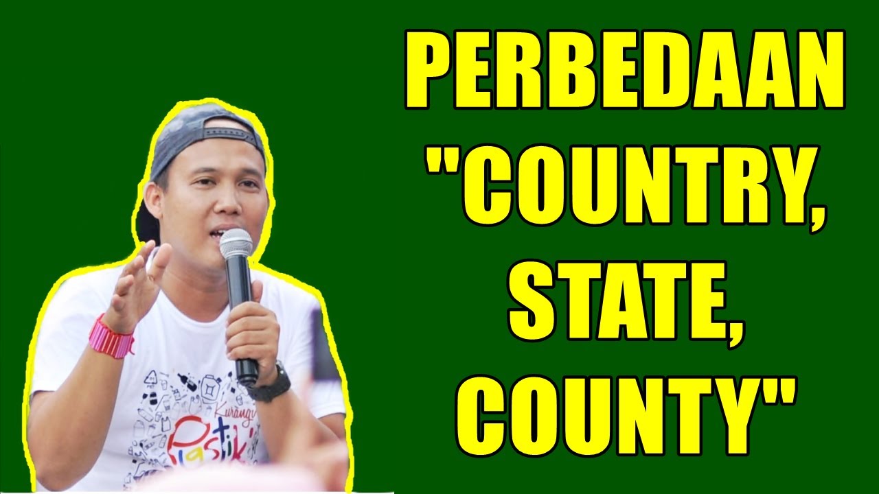 BELAJAR BAHASA INGGRIS MUDAH - INILAH PERBEDAAN COUNTRY STATE DAN ...