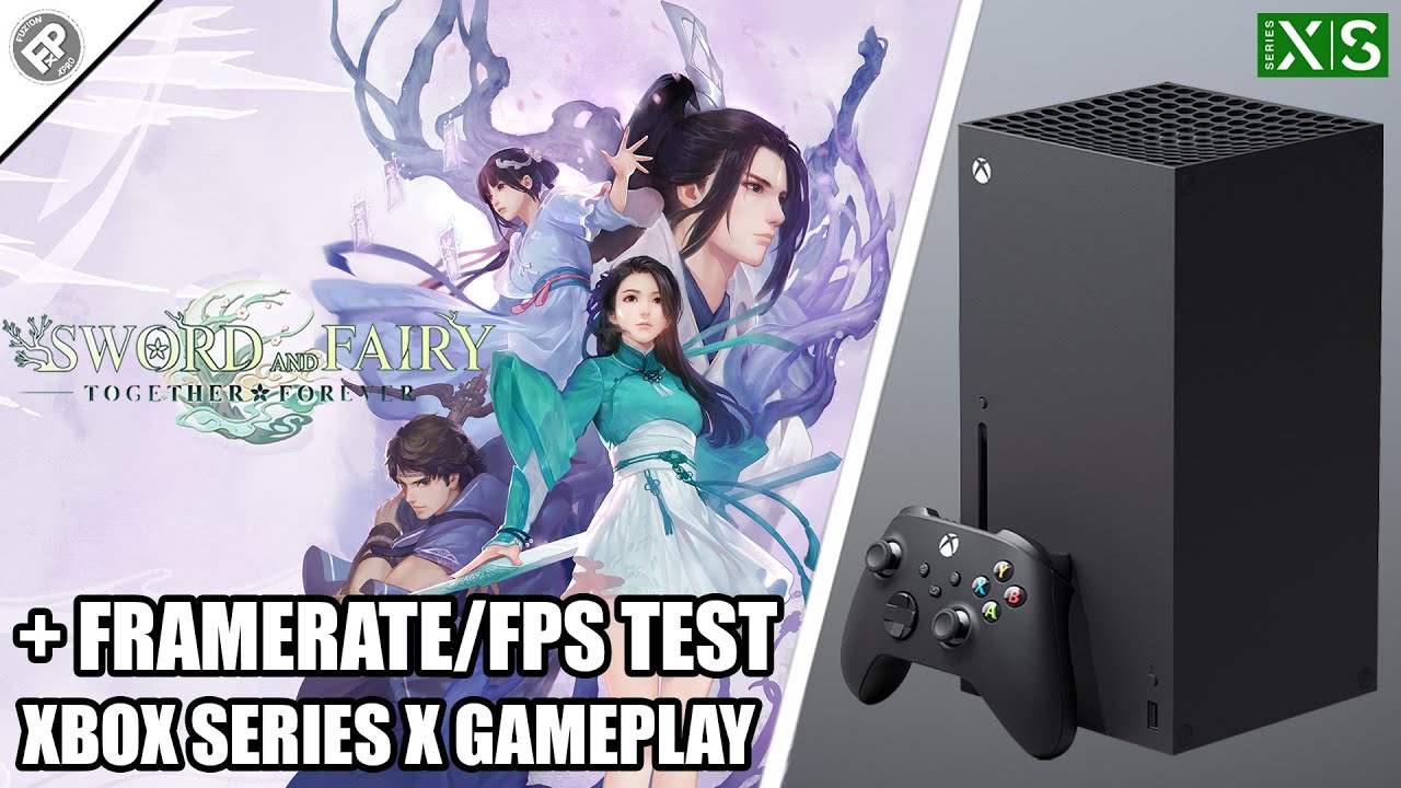 Sword and Fairy 7 Together Forever - Xbox Series X Gameplay + FPS Test ...