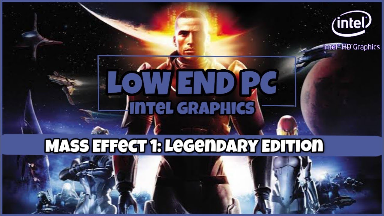 Mass Effect 1: Legendary Edition on Low End PC | I3 6006u | 4GB RAM ...