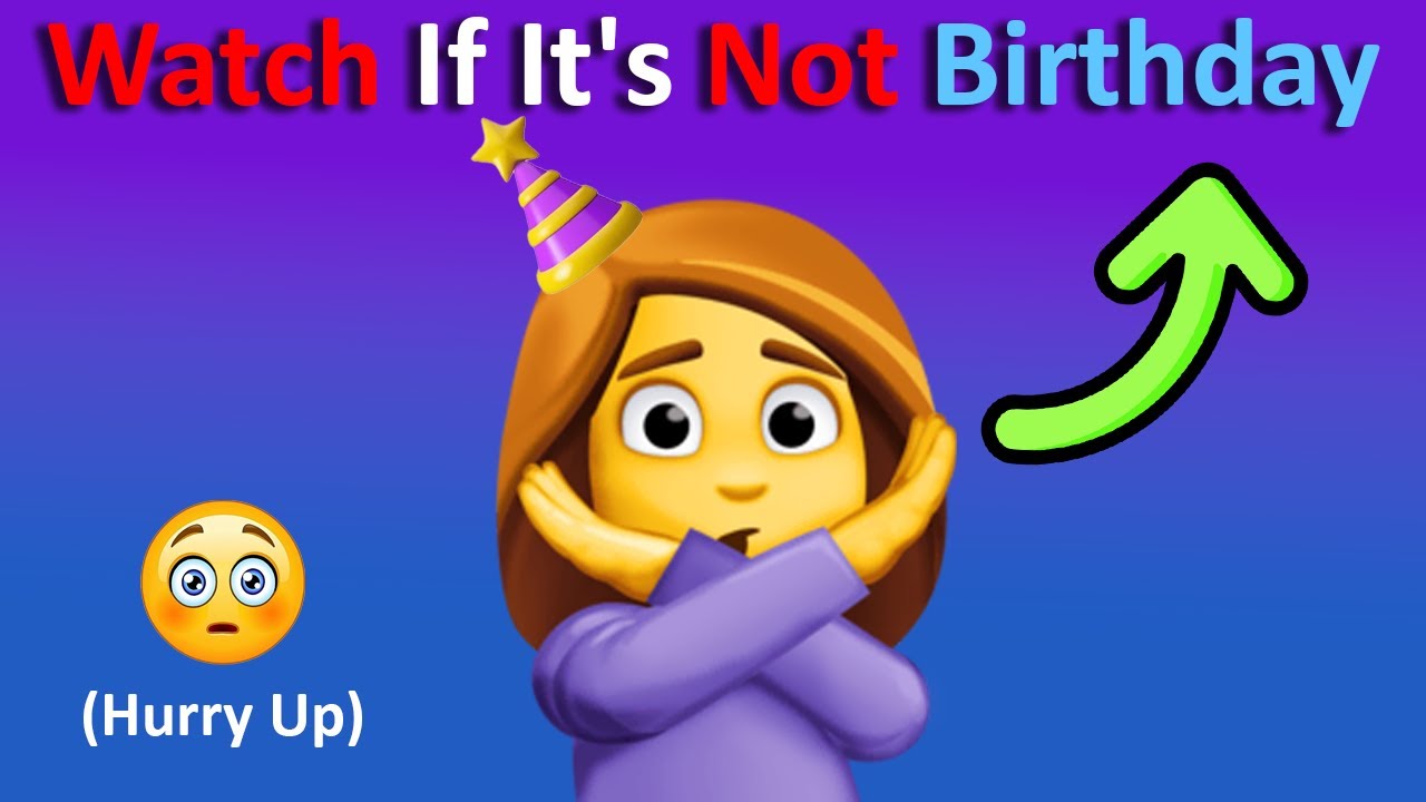 Watch This Video If It's Not Your Birthday Today!😮 - YouTube