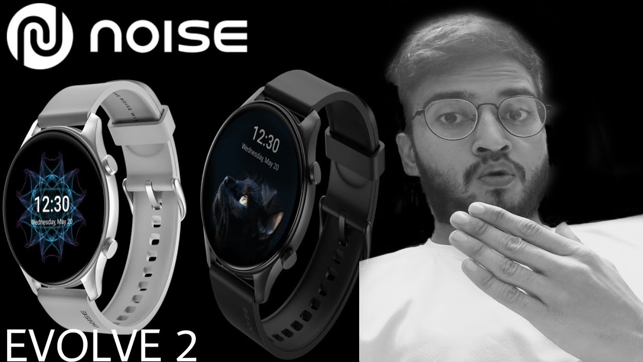 NOISE EVOLVE 2| SMART WATCH| FIRST LOOK AMAZING FEATURES 🤯|#noise # ...