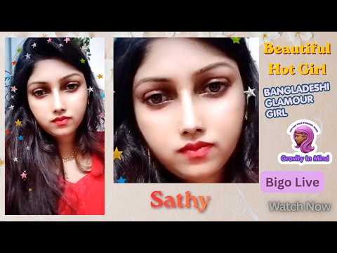 Sathy Bigo Live Bigo hot girl #periscope #foryou #trending #love #livevideocall #fyp বাংলাদেশী মেয়ে