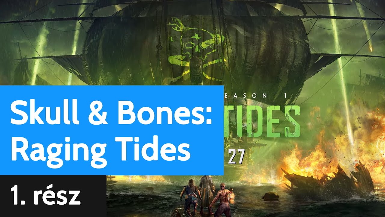 Skull & Bones - Raging Tides 1. rész - YouTube