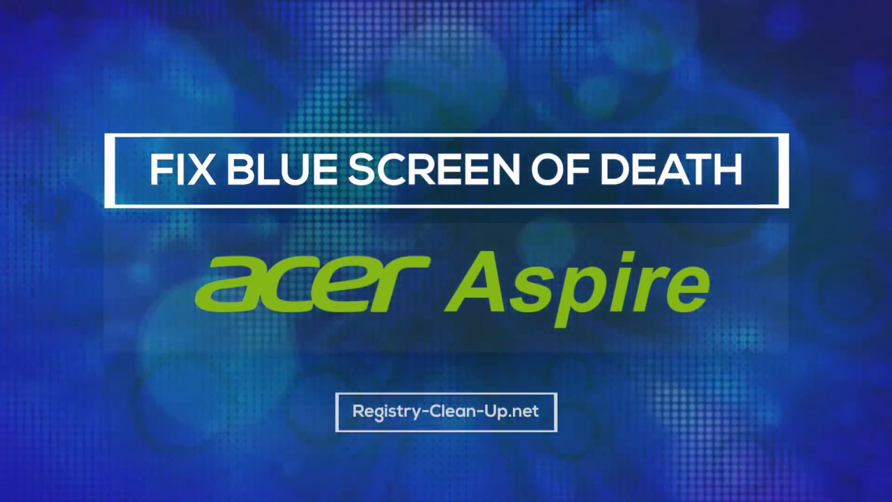 Fix Blue Screen of Death Acer Aspire - YouTube