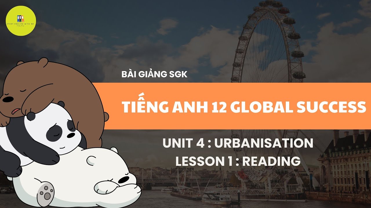 UNIT 4- READING- TIẾNG ANH 12 GLOBAL SUCCESS | STUDY ENGLISH WITH ME ...