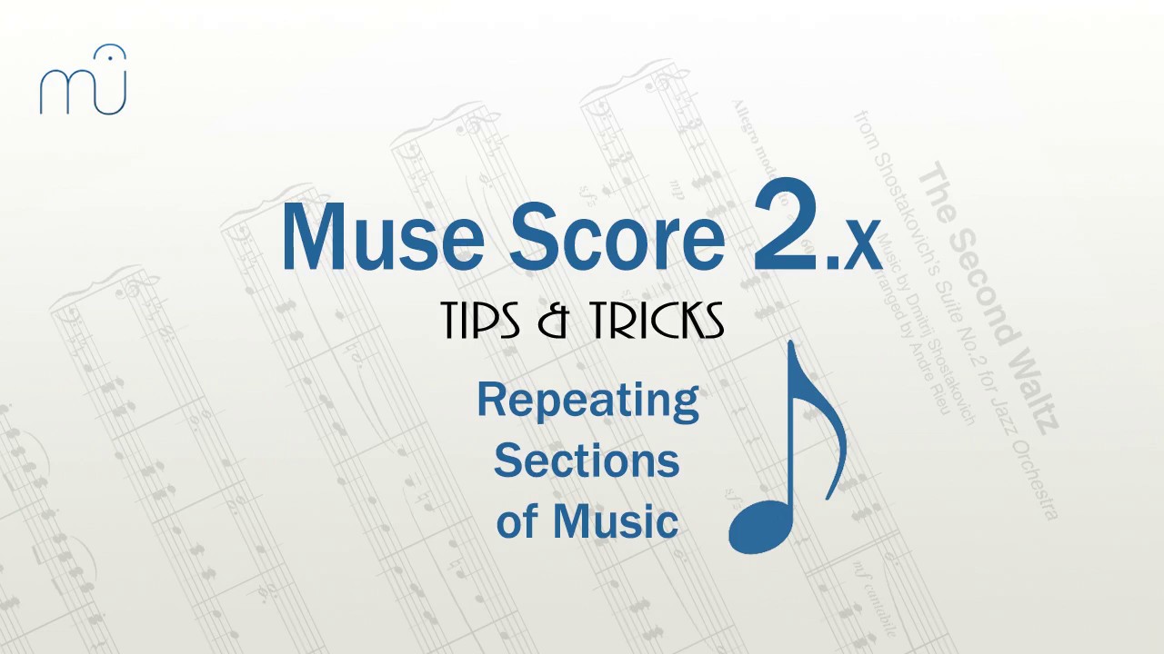 Muse Score Tips & Tricks - Adding Repeats (updated version) - YouTube