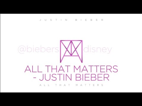 Justin Bieber - All That Matters (lyrics) - YouTube