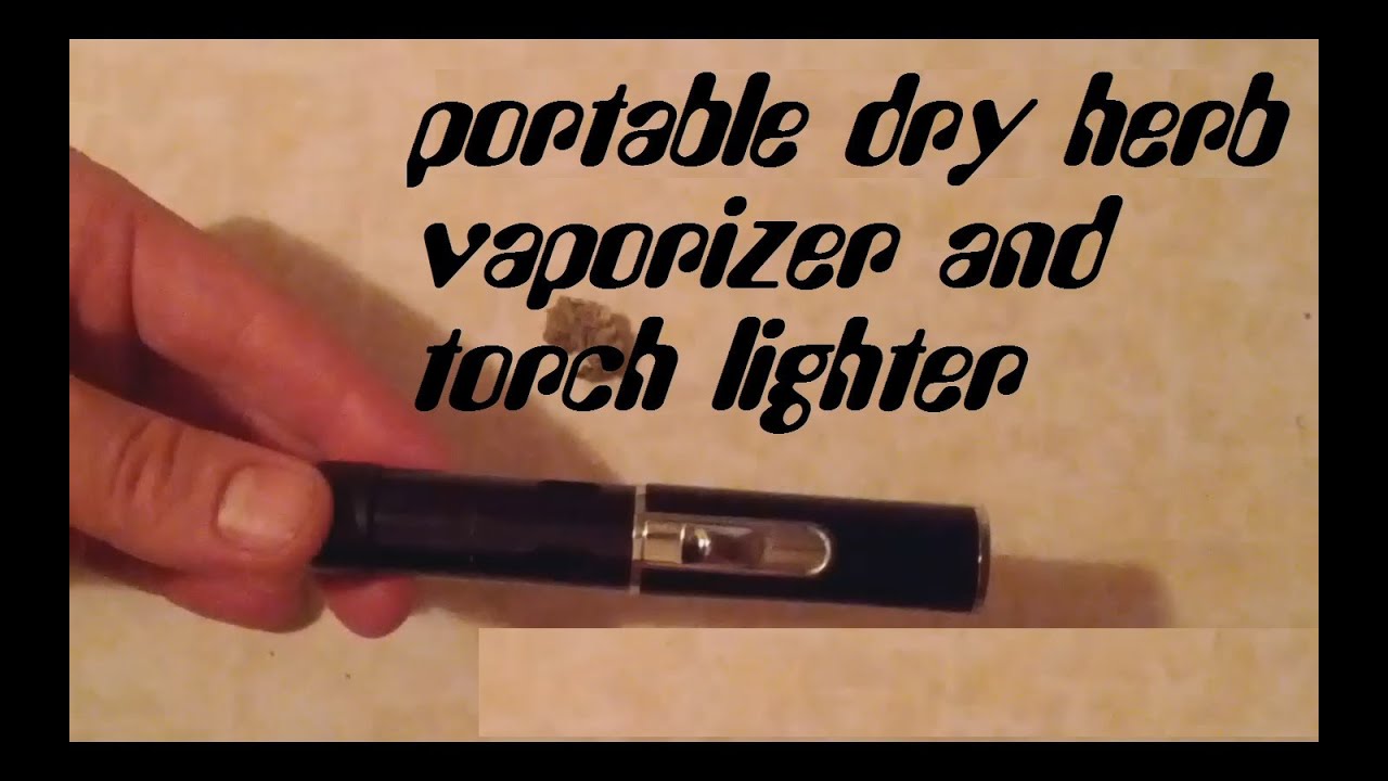 portable dry herb vaporizer and torch lighter - YouTube